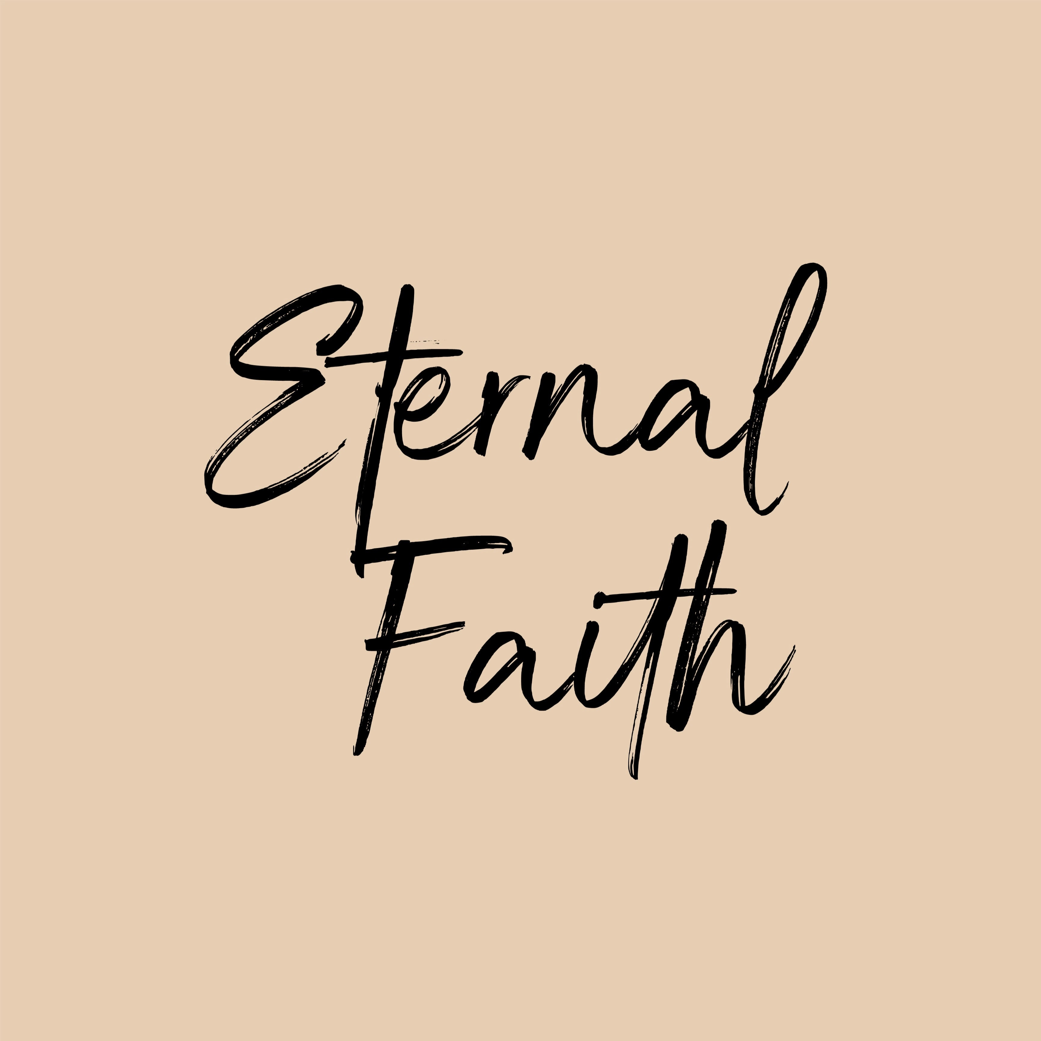 ETERNAL FAITH